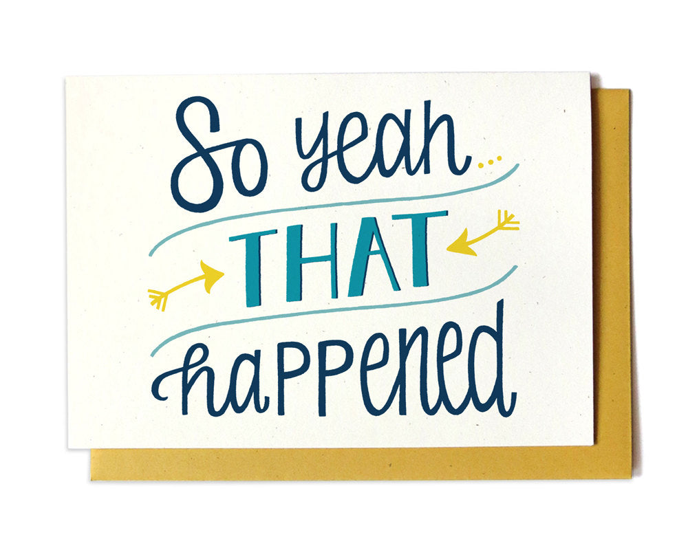 I'm Sorry | Apology Card - So Yeah... That Happened – Hennel Paper Co.