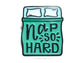 Funny Enamel Pins - Nap So Hard – Hennel Paper Co.